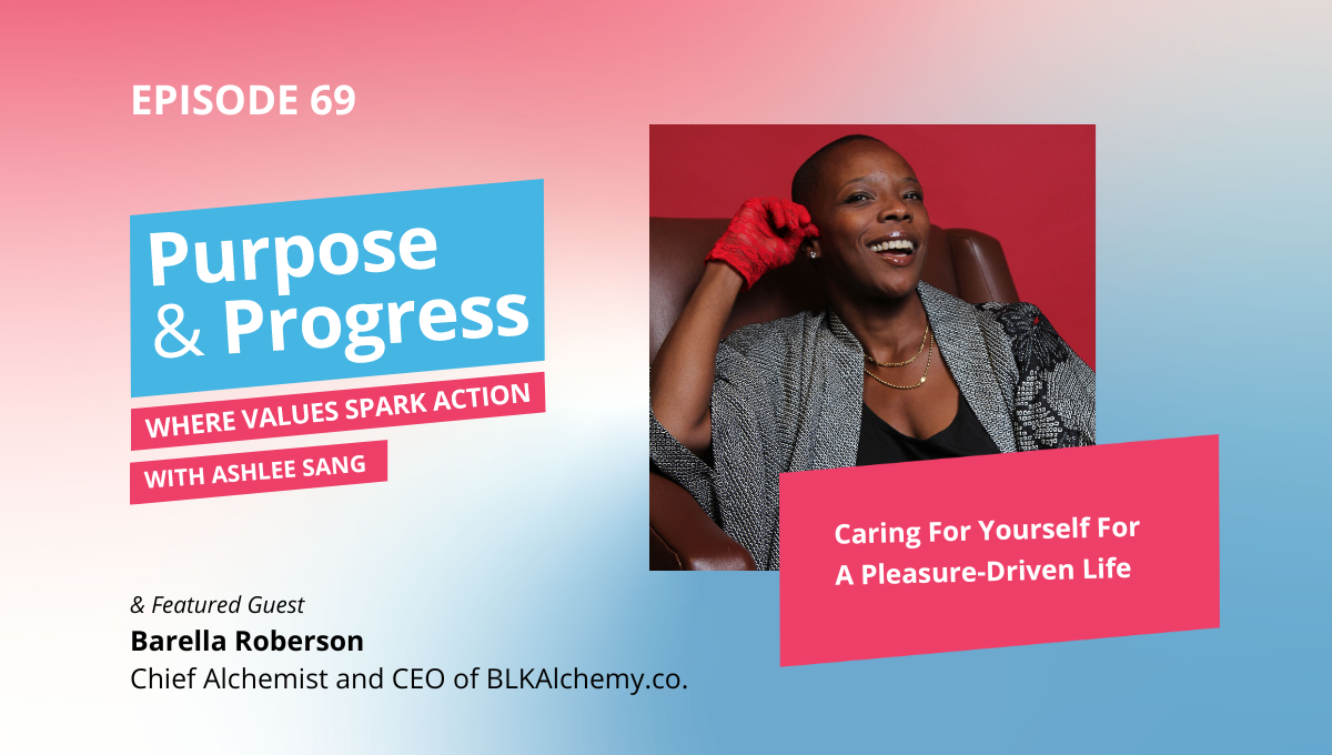 Caring For Yourself For A Pleasure-Driven Life with Barella Roberson ...